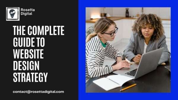The Complete Guide to Website Design Strategy - Rosetta Digital