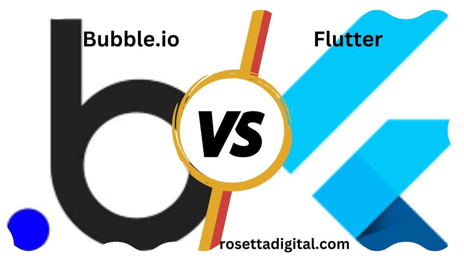 Choosing Between Bubble vs Flutter: A Comprehensive Guide - Rosetta Digital