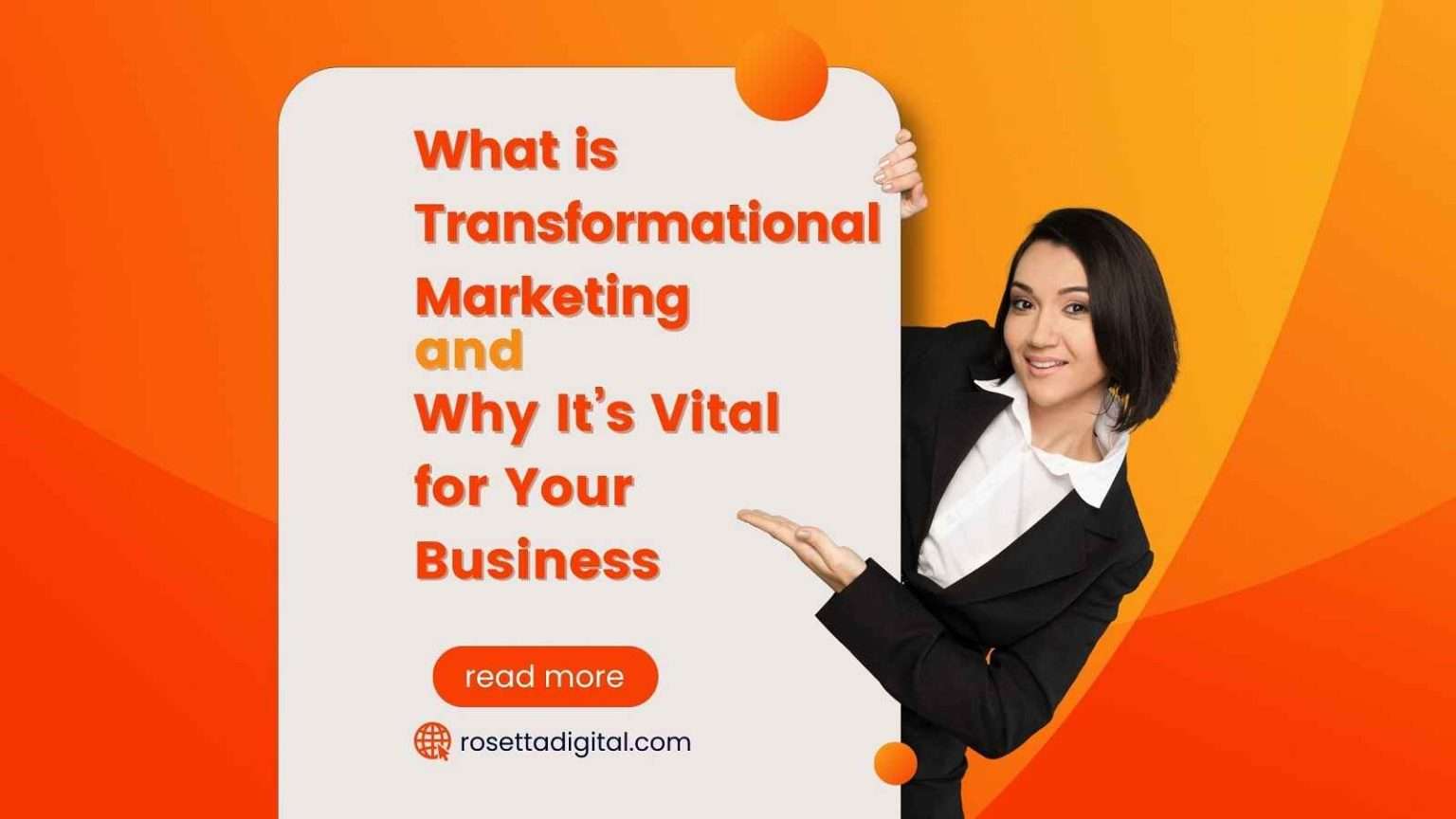 What is Transformational Marketing and Why It’s Vital for Your Business ...