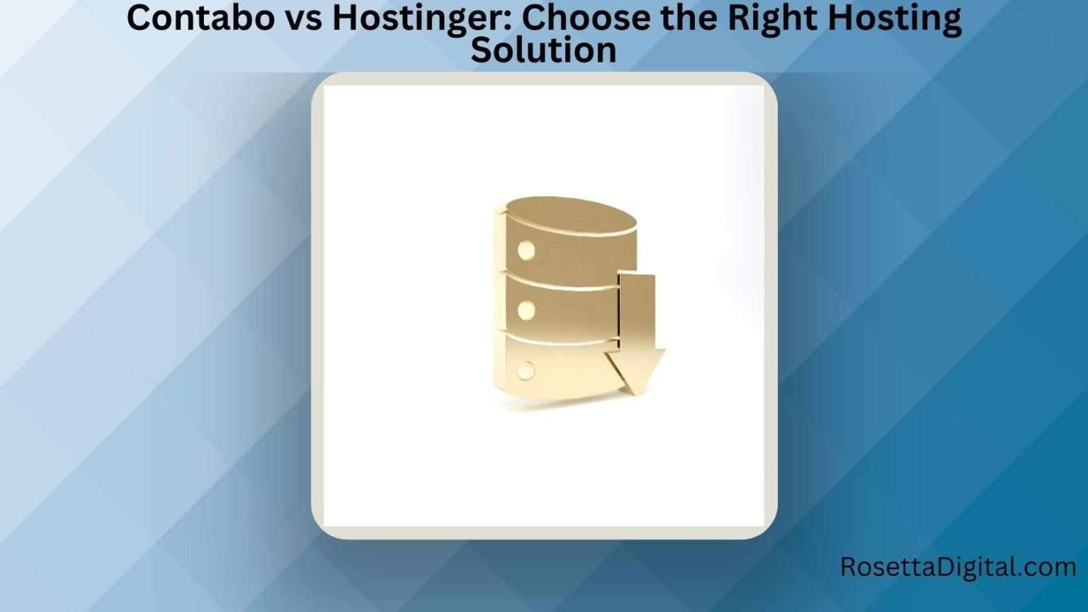Contabo vs Hostinger: Choose the Right Hosting Solution - Rosetta Digital