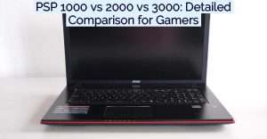 PSP 1000 vs 2000 vs 3000: Detailed Comparison for Gamers - Rosetta Digital